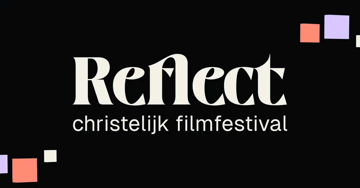 Reflect – Hét christelijke filmfestival van Nederland